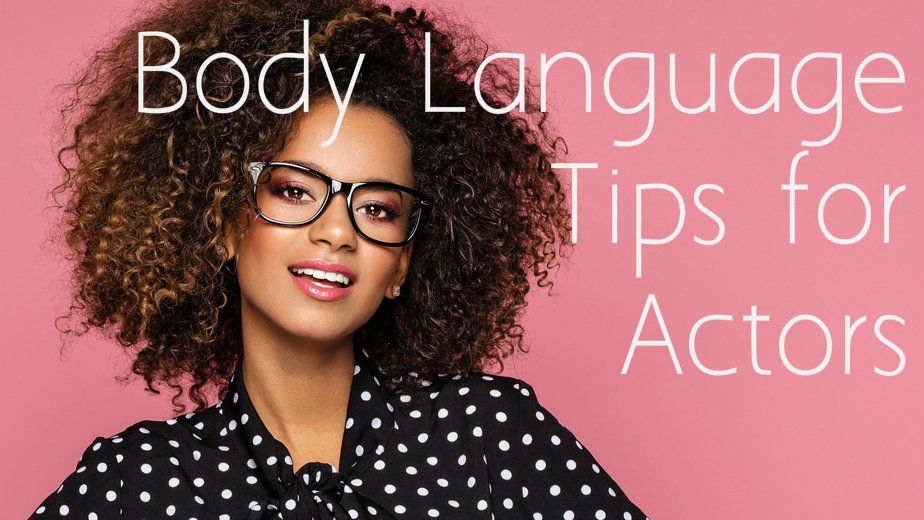 Body Language Tips for Actors - Project Casting